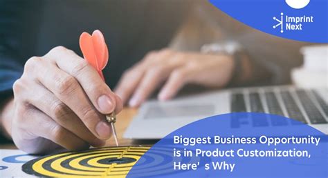 Biggest Business Opportunity Is In Product Customization Heres Why Imprintnext Blog