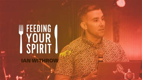 Ian Withrow Feeding Your Spirit Part 3 Youtube
