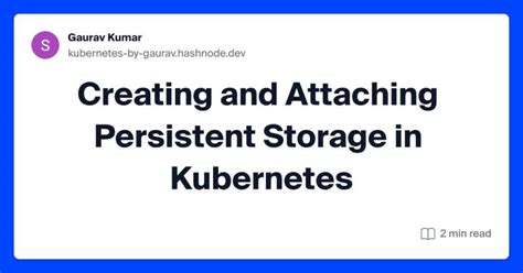 Gaurav Kumar On Linkedin Creating And Attaching Persistent Storage In Kubernetes