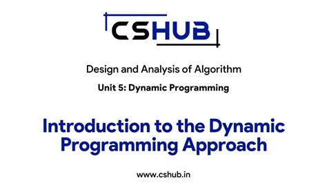 Introduction To The Dynamic Programming Approach Design And Analysis