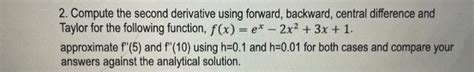 Solved 2 Compute The Second Derivative Using Forward