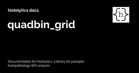 Quadbingrid Histolytics Docs