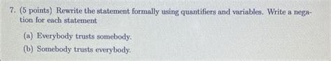 Solved 7 5 Points Rewrite The Statement Formally Using