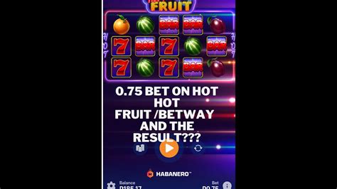 Hot Hot Fruit Betway 0 75 Bet Youtube
