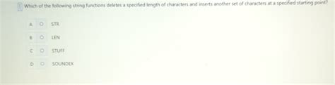 Solved Which Of The Following String Functions Deletes A Chegg