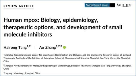 上海交大药学院发文综述猴痘的生物学、流行病学、治疗手段和小分子药物研究进展交大智慧上海交通大学新闻学术网