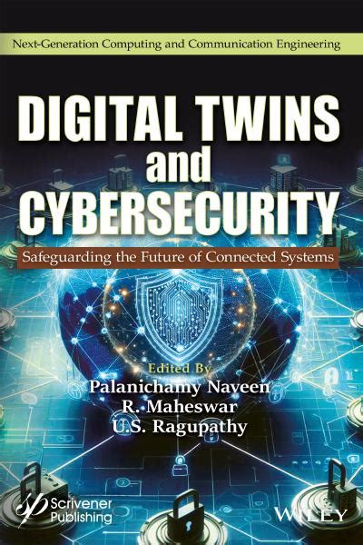 Digital Twins And Cybersecurity Safeguarding The Future Of Connected