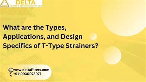Ppt What Are The Types Applications And Design Specifics Of T Type Strainers Powerpoint