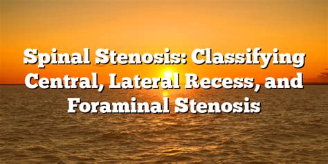 Spinal Stenosis Classifying Central Lateral Recess And Foraminal