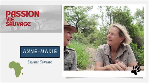 Rencontre avec une passionnée de vie sauvage Anne Marie Mamie Savane