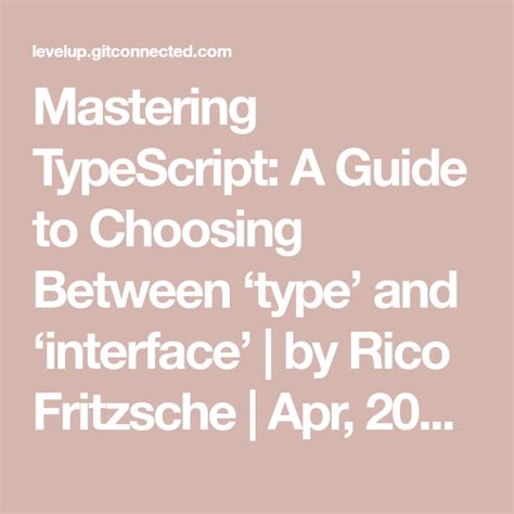 Mastering Typescript Choosing Between Type And Interface