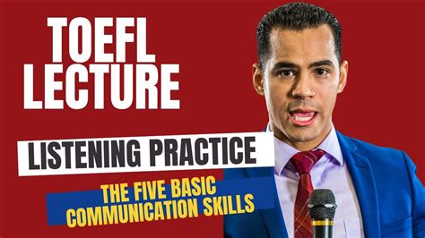 Toefl Listening Practice Lecture The 5 Basic Communication Skills