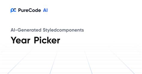 Create Clean Styledcomponents Year Picker Via Ai