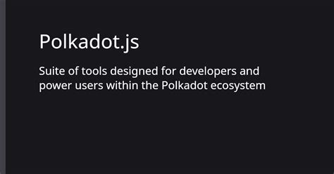 Polkadotjs Polkadot Ecosystem
