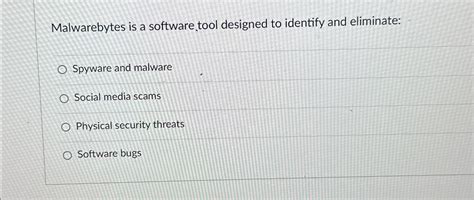 Solved Malwarebytes Is A Software Tool Designed To Identify Chegg Com