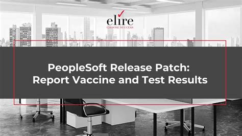 Peoplesoft Release Patch Report Vaccine And Test Results — Elire