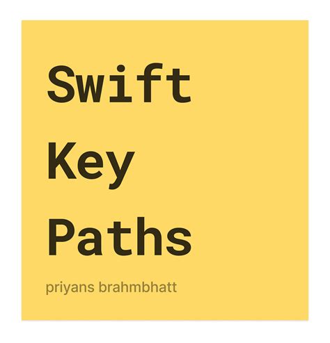 Swift Key Paths Unlocking Powerful Data Access Patterns By Priyans
