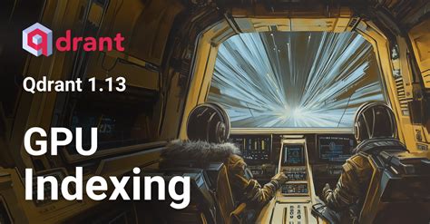 Qdrant 113 Gpu Indexing Strict Mode And New Storage Engine Qdrant