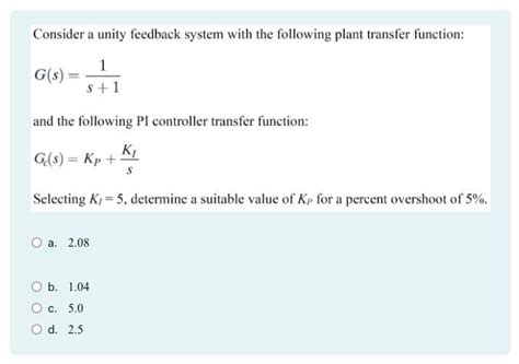 Solved Consider A Unity Feedback System With The Following