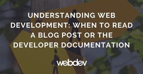 understanding web development when to read a blog post or the