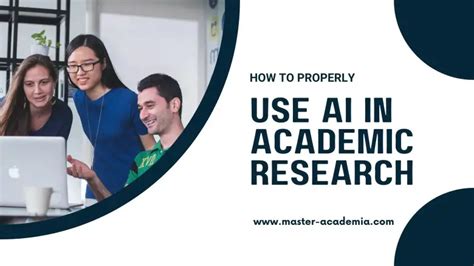 How To Properly Use Ai In Academic Research Master Academia