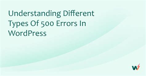 Understanding Different Types Of 500 Errors In Wordpress Instawp