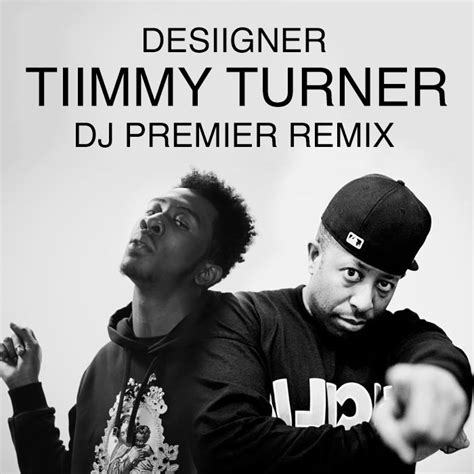 Listen Desiigner Tiimmy Turner Dj Premier Remix Killerboombox
