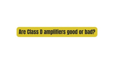 Are Class D Amplifiers Good Or Bad All For Turntables