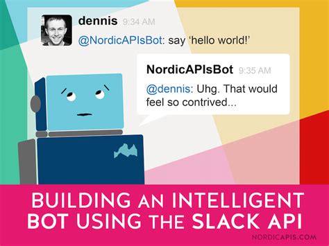 Building An Intelligent Bot Using The Slack Api Nordic Apis