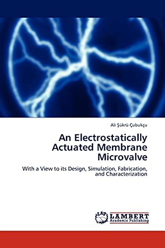 An Electrostatically Actuated Membrane Microvalve With A View To Its