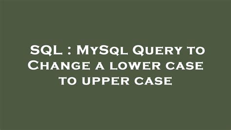 SQL MySql Query To Change A Lower Case To Upper Case YouTube