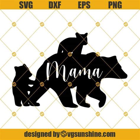 Mama Bear Svg Dxf Eps Png Mama Bear Vector Cut Files Clipart Cricut Mom Svg Bear Svg Mothers