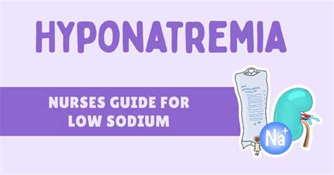 A Comprehensive Guide To Hyponatremia Understanding Identifying And
