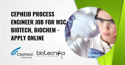 Cepheid Process Engineer Job For Msc Biotech Biochem Apply Online