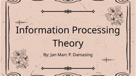 Information Processing Theory Pptx About Pptx