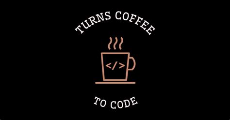 Turns Coffee To Code A Programmer Programmer Sticker TeePublic