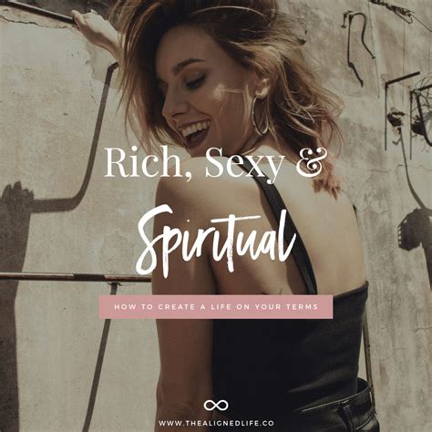 Rich Sexy Spiritual Create Your Dream Life The Aligned Life