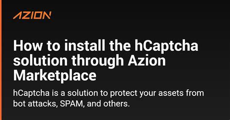 How To Install The Hcaptcha® Integration Through Azion Marketplace Azion Documentation