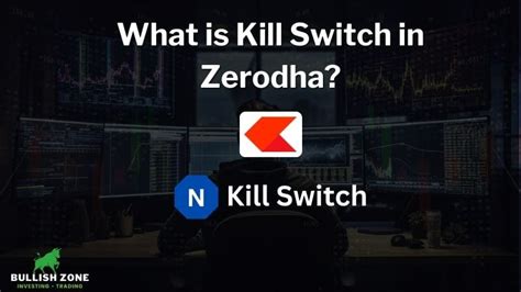 What Is Kill Switch In Zerodha A Smart Tool To Avoid Big Losses