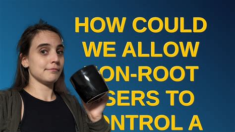 Unix How Could We Allow Non Root Users To Control A Systemd Service
