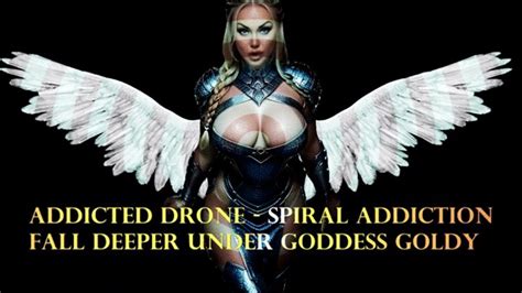 Addicted Drone Spiral Addiction Fall Deeper Under Goddess Goldy Wmv