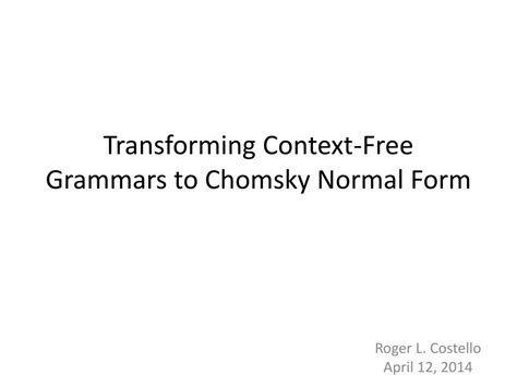 Ppt Transforming Context Free Grammars To Chomsky Normal Form Powerpoint Presentation Id 2645990