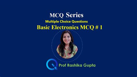 Basic Electronics MCQ MCQ Series Part Quick Learn