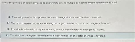 Solved How Is The Principle Of Parsimony Used To Chegg Com