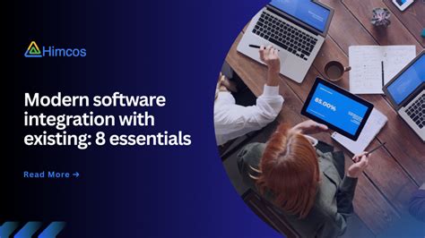 Integrating Modern Softwares With Existing Software 8 Best Practices