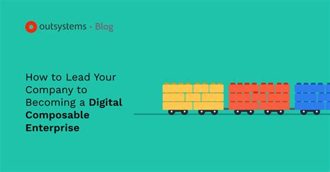 Becoming A Digital Composable Enterprise Outsystems