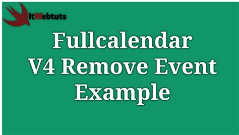 Itwebtuts It Web Code Blog Tutorials Fullcalendar V4 Remove