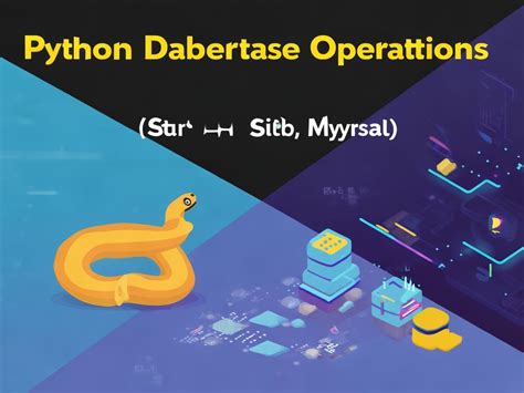 Python数据库操作:sqlite与mysql实战指南 Dawoai Python数据库操作:sqlite与mysql实战指南 Dawoai