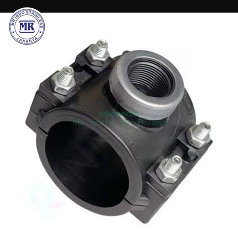 Jual Clamp Saddle Hdpe 10 X 2 Inch Clamp Saddle Pipa Hdpe Jakarta Barat Mr Indo Stainless
