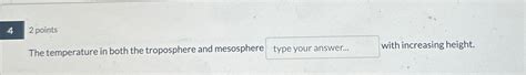 Solved 4 2 ﻿pointsthe Temperature In Both The Troposphere